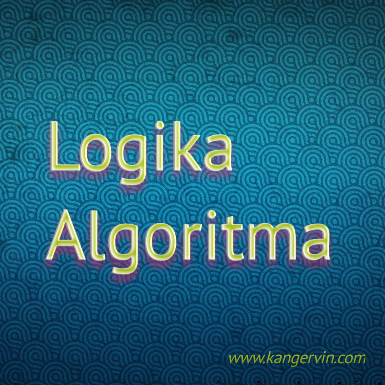 Pengertian Logika dan Algoritma Serta Manfaatnya - Kangervin.com Pengertian Logika dan Algoritma Serta Manfaatnya - Kangervin.com