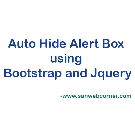 Auto Hide Alert Box using Bootstrap and Jquery Auto Hide Alert Box using Bootstrap and Jquery