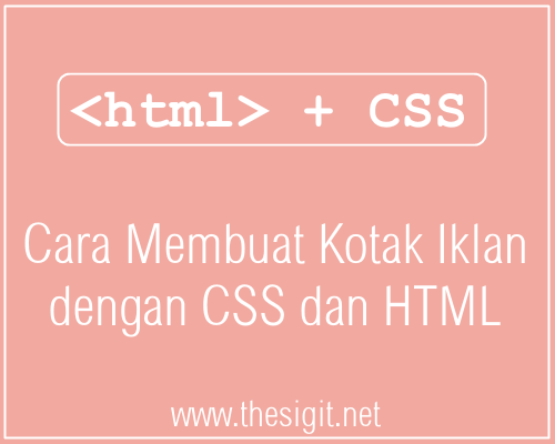 Cara Membuat Kotak Iklan dengan CSS dan HTML ~ mekz