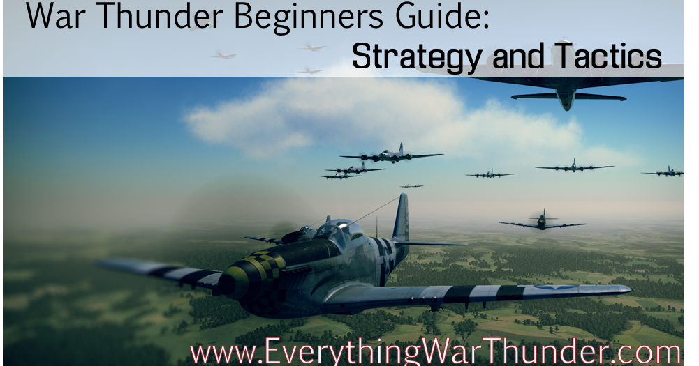 War Thunder Beginners Guide: Strategy and Tactics | Everything War Thunder | Guides | Maps ...