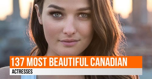 LIST: 138 Most Beautiful Canadian Actresses - LISTPH