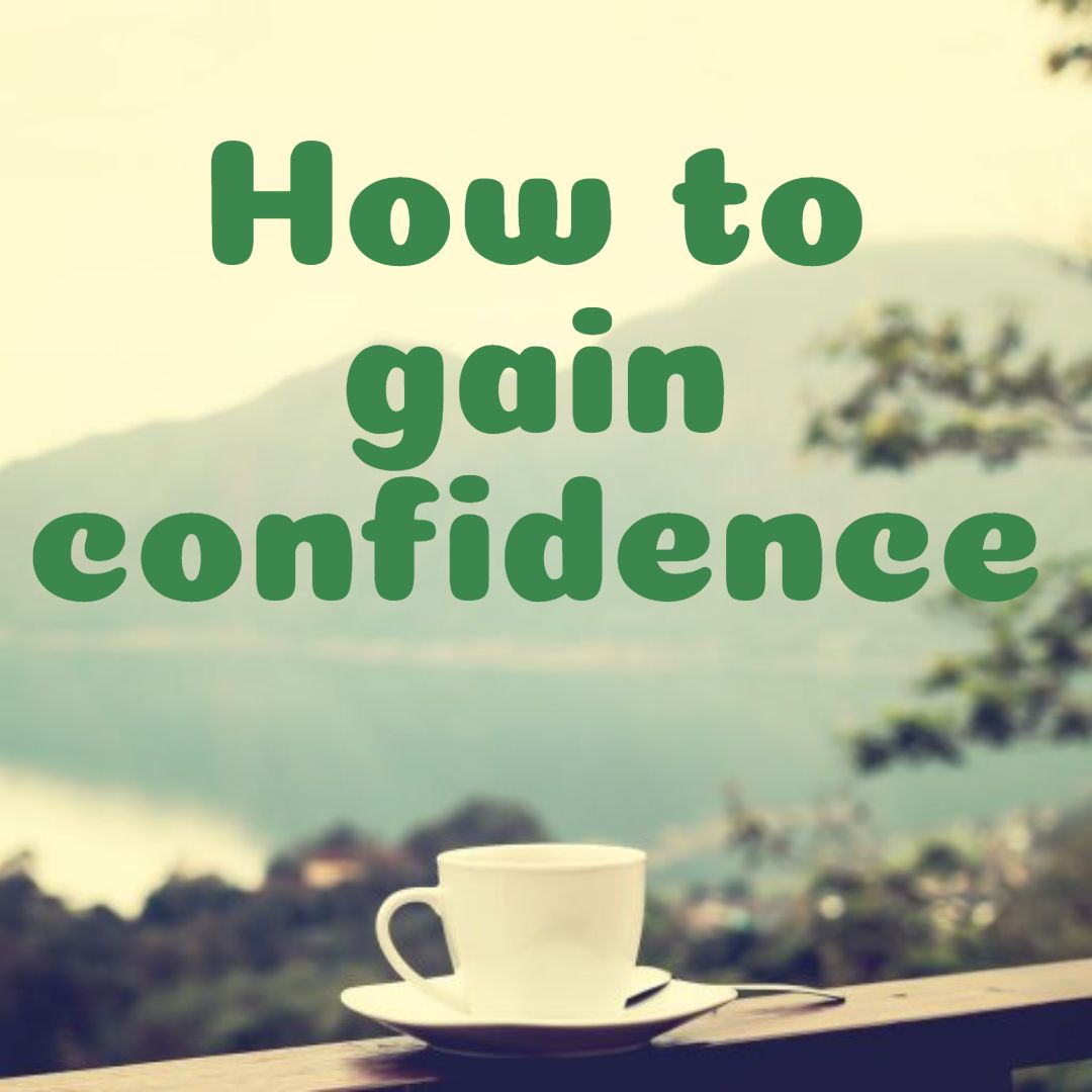 7 ways to gain your Self - Confidence - Way Achievers