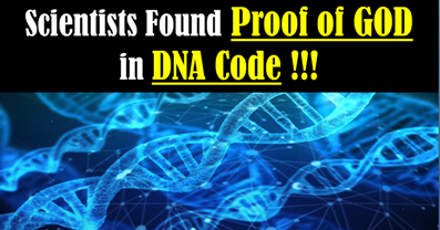 Engineering Made Easy: Scientists Found Proof of GOD in DNA Code ...