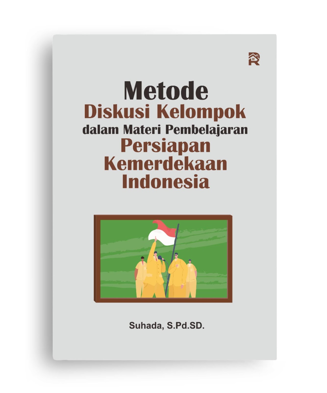 Metode Diskusi Kelompok dalam Materi Pembelajaran Persiapan Kemerdekaan ...