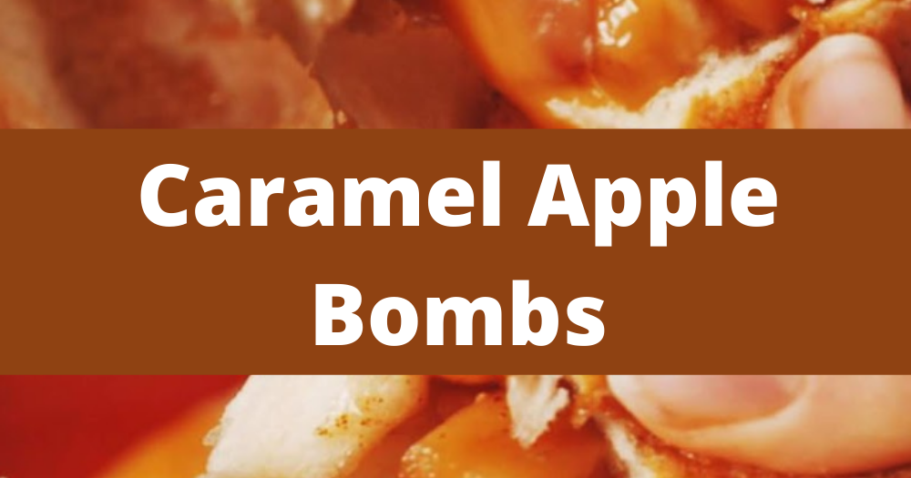 Caramel Apple Bombs