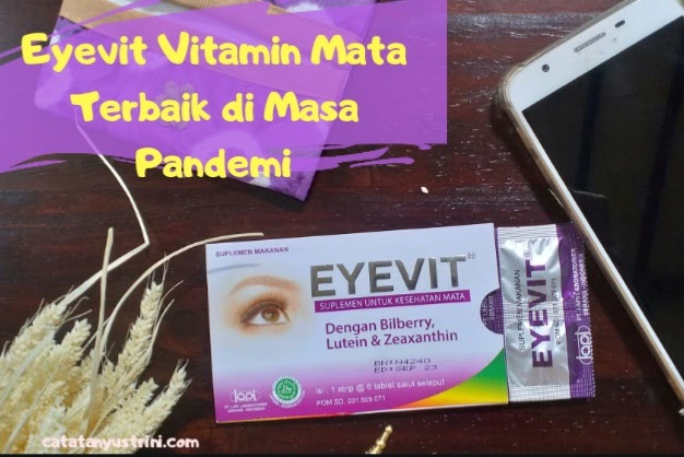 Eyevit Vitamin Mata Terbaik di Masa Pandemi