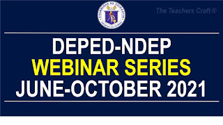 DEPED-NDEP WEBINAR SERIES JUNE-OCTOBER 2021 - The Teacher's Craft