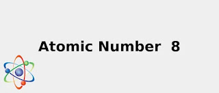Atomic Number 8 (+ facts: Sources, Uses, Color and more...) 2022