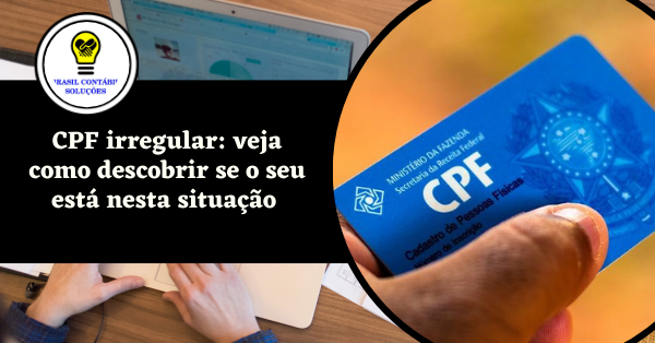 CPF irregular: veja como descobrir se o seu está nesta situação CPF irregular: veja como descobrir se o seu está nesta situação