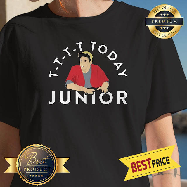 T-T-T-T Today Junior Billy Madison Funny Mocking Quote Meme Shirt