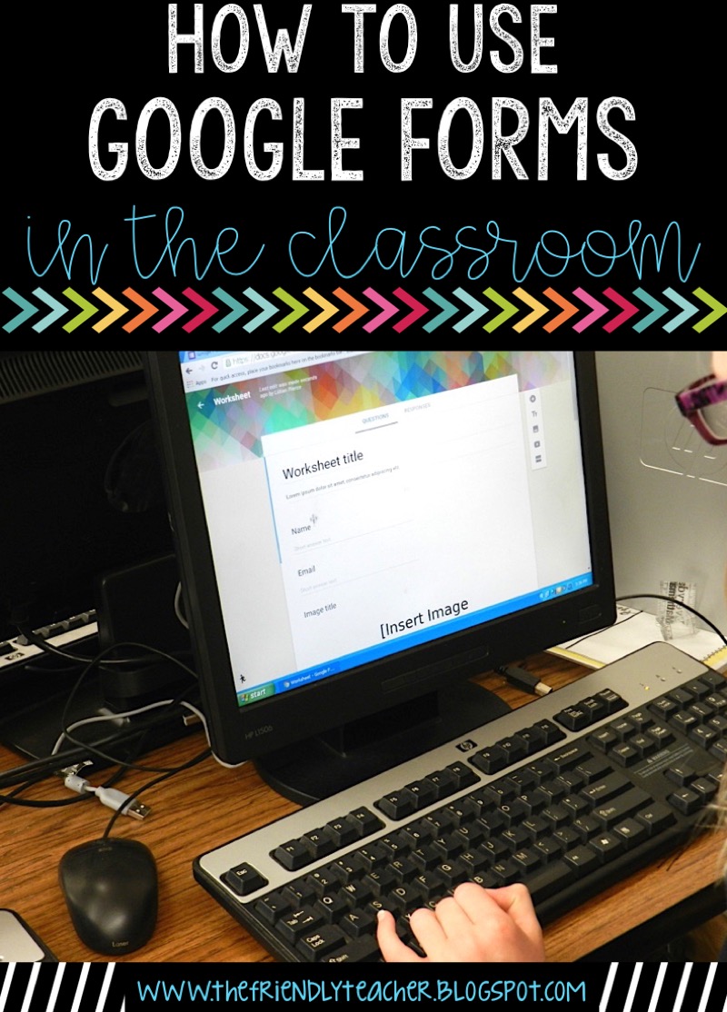 The Friendly Teacher How To Use Google Forms In The Classroom The Friendly Teacher How To Use Google Forms In The Classroom