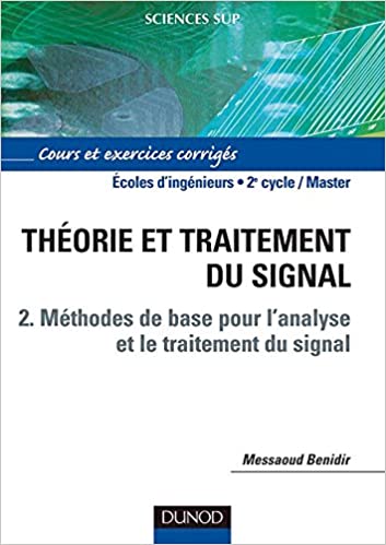 Théorie et traitement du signal - Tome 2 - Méthodes de base pour l ...
