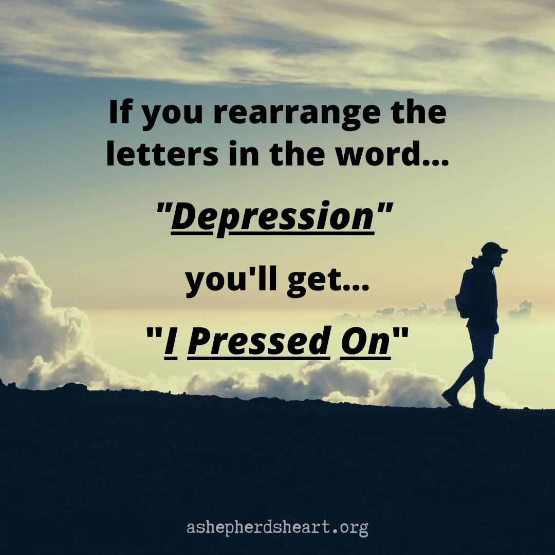 A Shepherd's Heart: Keep Pressing On!