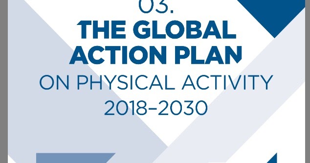 PULS+ : 2018-2030. WHO Global Action Plan On Physical Activity.