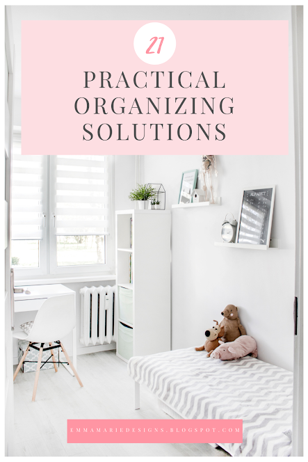 21 Practical Organizing Solutions Around The House - Emma Marie Designs