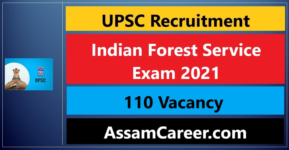 UPSC Indian Forest Service Exam 2021 – 110 Vacancy