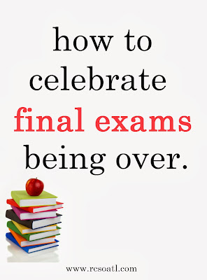 Real College Student of Atlanta: 5 ways to celebrate after final exams ...