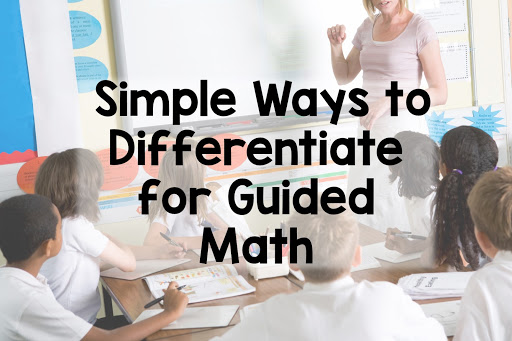 Simple Ways to Differentiate for Guided Math - Thrifty in Third Grade
