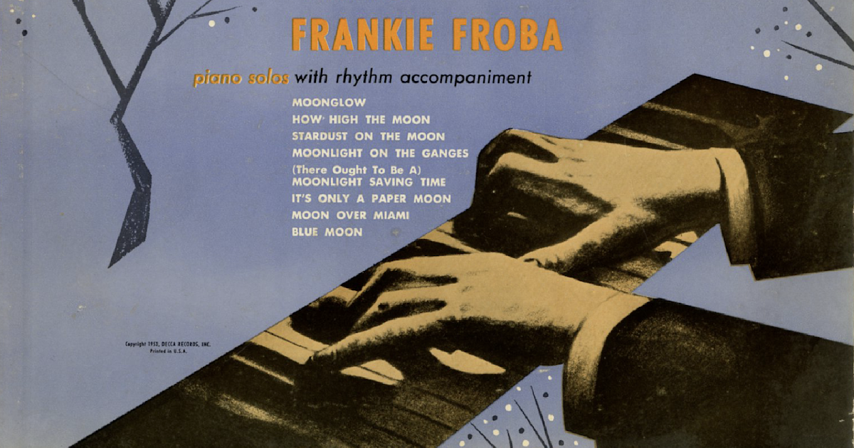 Unearthed In The Atomic Attic: Moonlight Playing Time - Frankie Froba