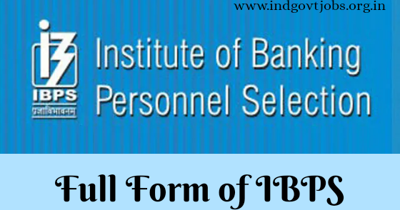IBPS Full Form ~ Ind Govt Jobs | Latest Job Notification