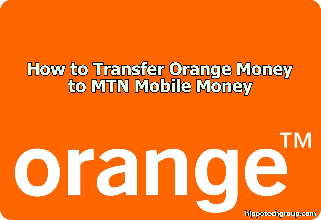 How to Transfer Orange Money to MTN Mobile Money