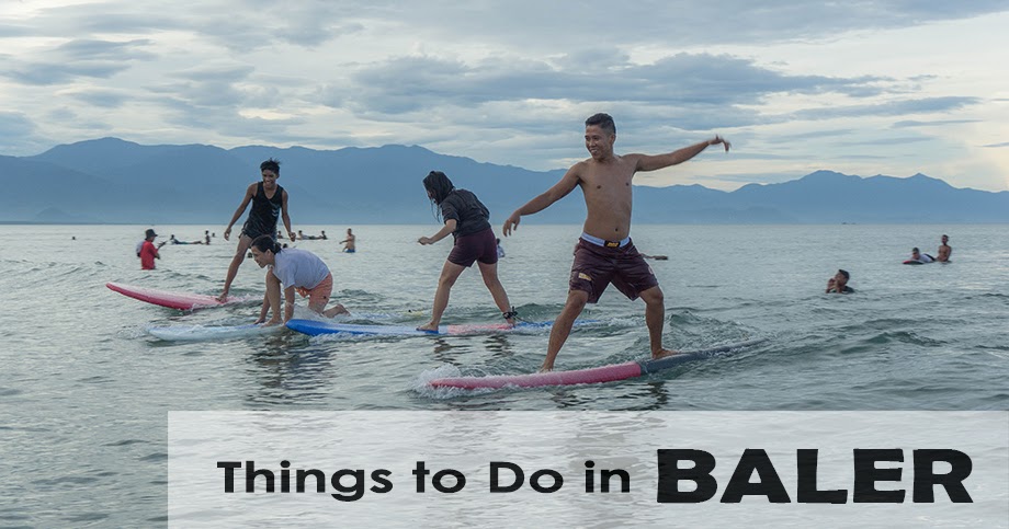 Baler Weekend Itinerary: 11 Things to Do and Places to Visit — Pinoy ...
