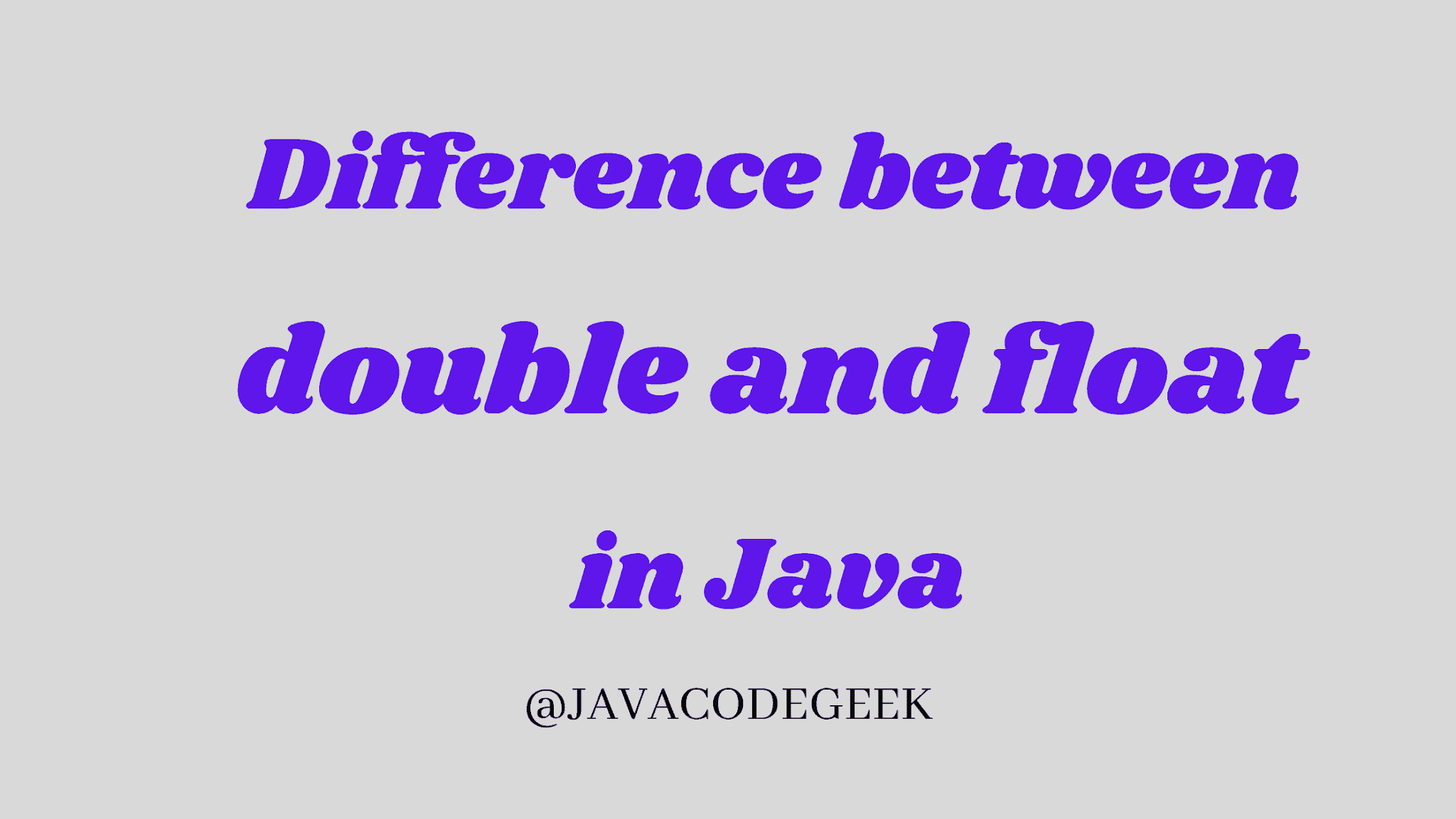 Difference Between Double And Float In Java 2021 difference-between-double-and-float-in-java-2021