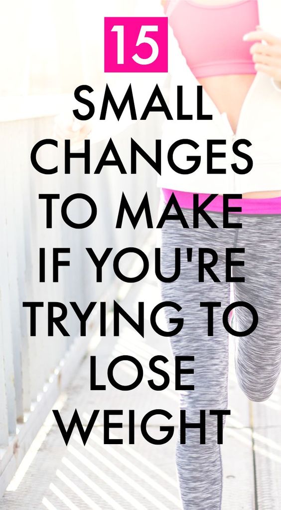 how to weight loss fast: 15 Small Changes to Make If You Want to Lose ...