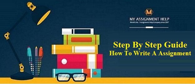 A Step By Step Guide On How To Write A Good Assignment