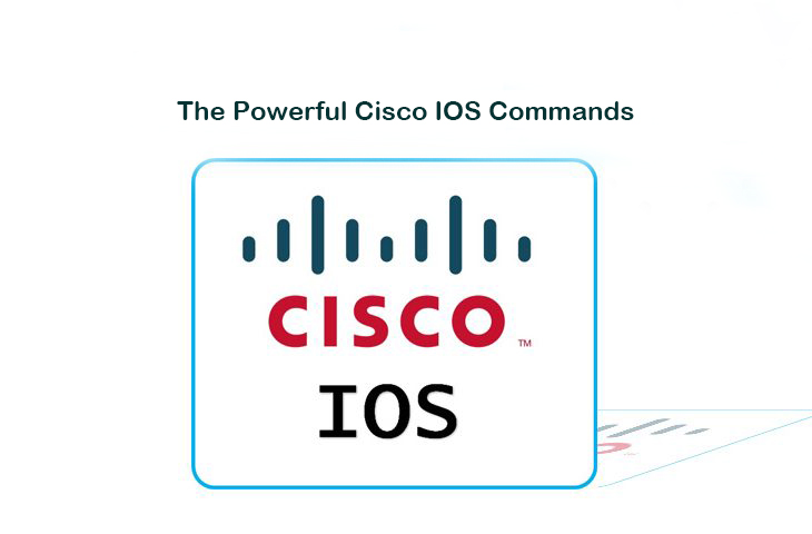 The Powerful Cisco Ios Commands Cisco Network Administrator Must To Know