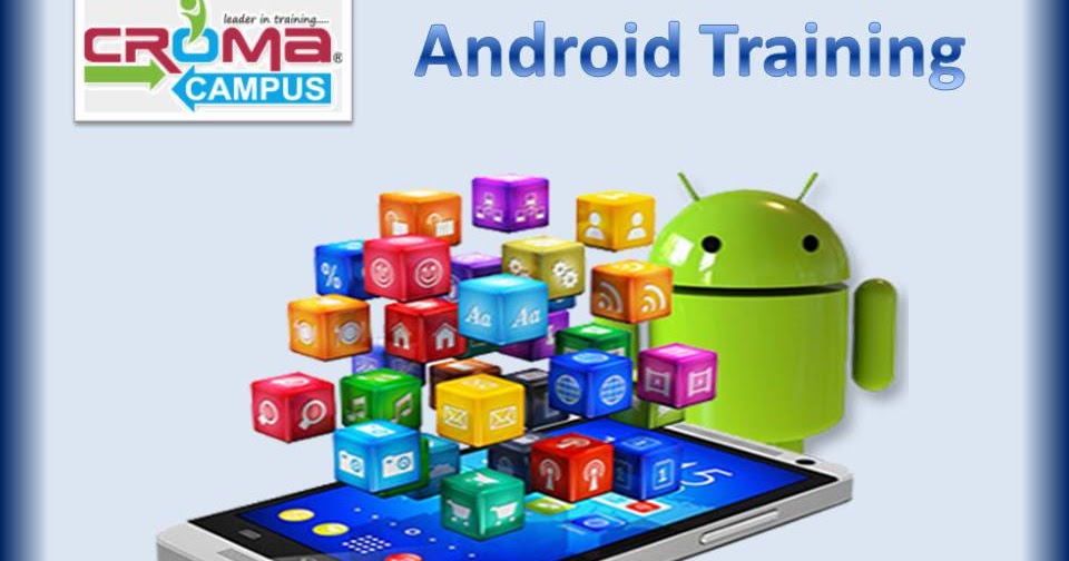 The Benefits Of Android Training in Your Professional Career ...