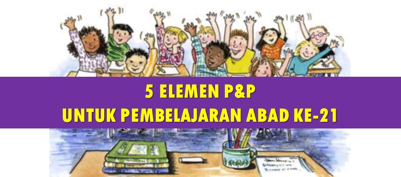 SKPanji: 5 Elemen PdP Pembelajaran Abad Ke-21