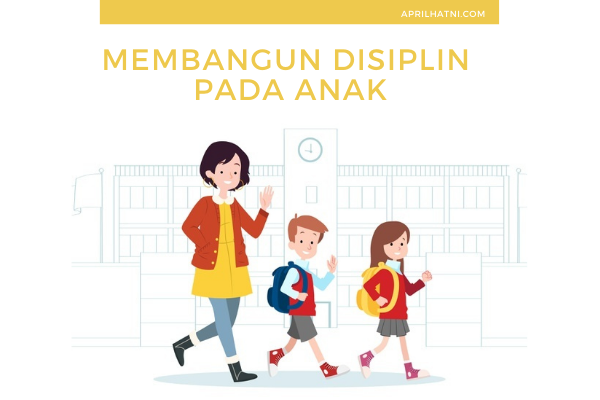 Membangun Disiplin Pada Anak