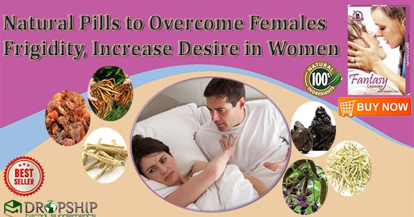 Natural Pills to Overcome Females Frigidity, Increase Desire in Women
