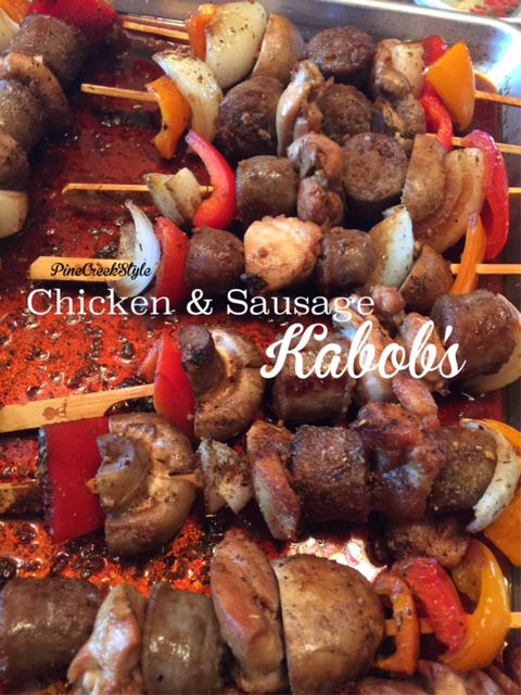 Pine Creek Style: Chicken & Sausage Kabob's...