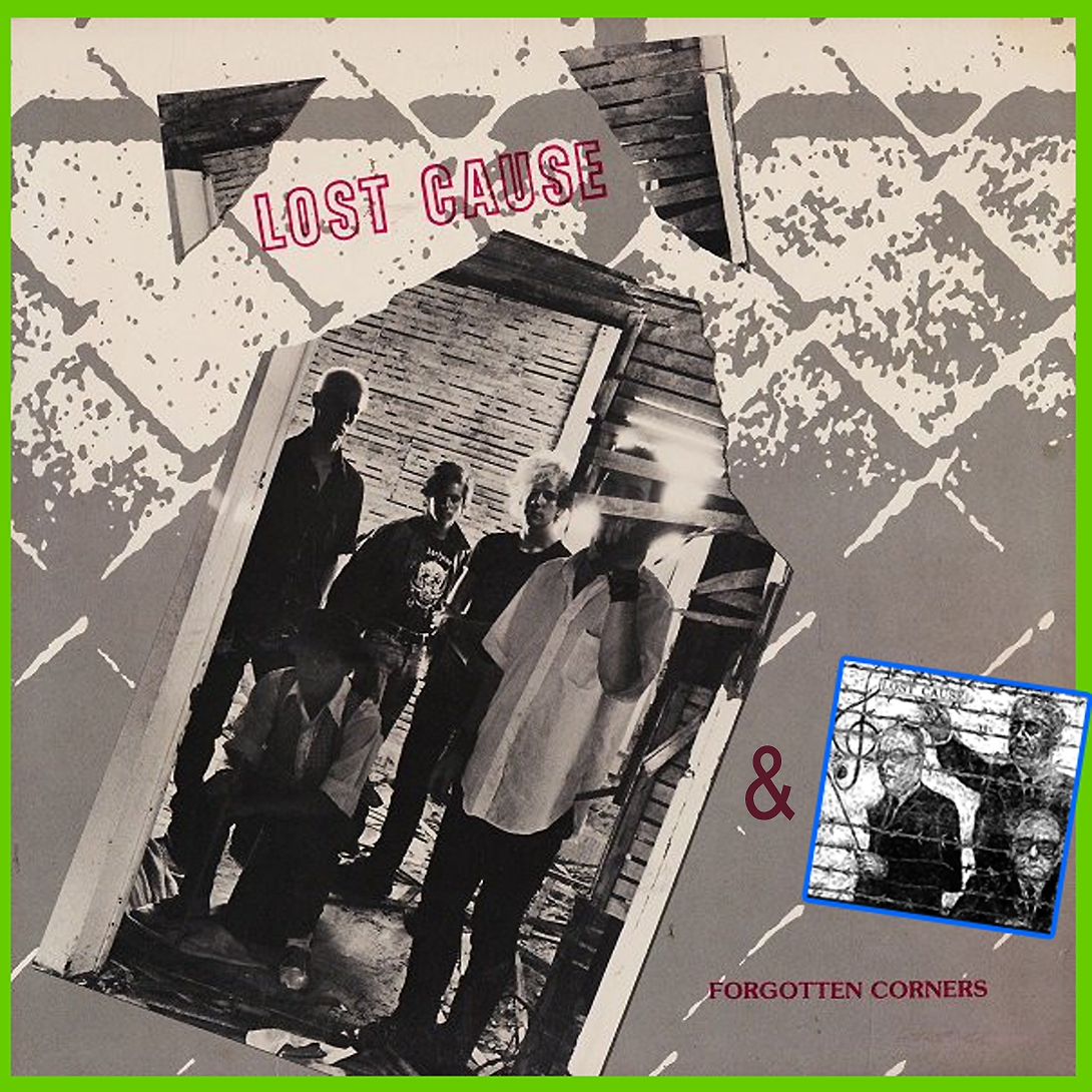 WhyDoThingsHaveToChange: LOST CAUSE - Forgotten Corners + EP 1982