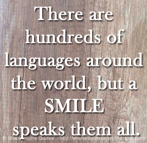 There are hundreds of languages around the world, but a SMILE speaks ...