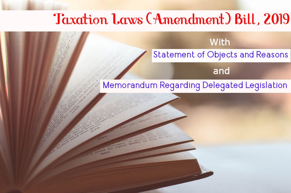Full Text of The Taxation Laws (Amendment) Bill, 2019 with Statement of ...