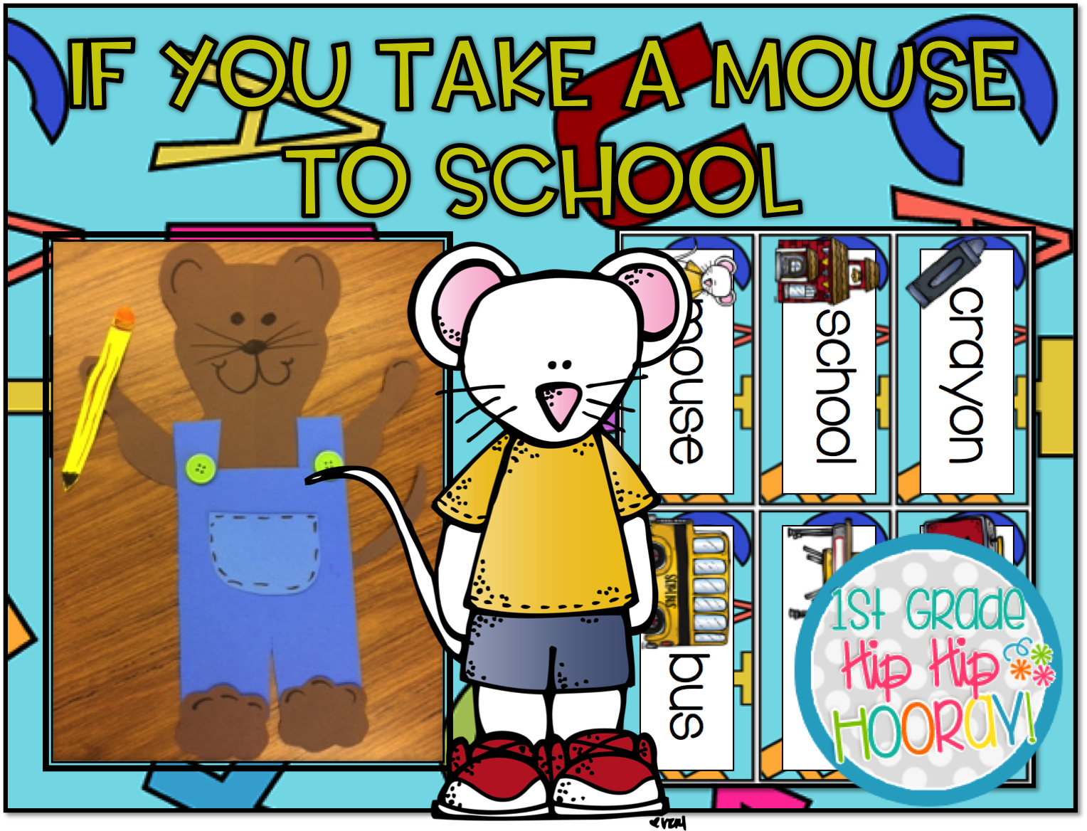 1st Grade Hip Hip Hooray!: If You Take A Mouse To School