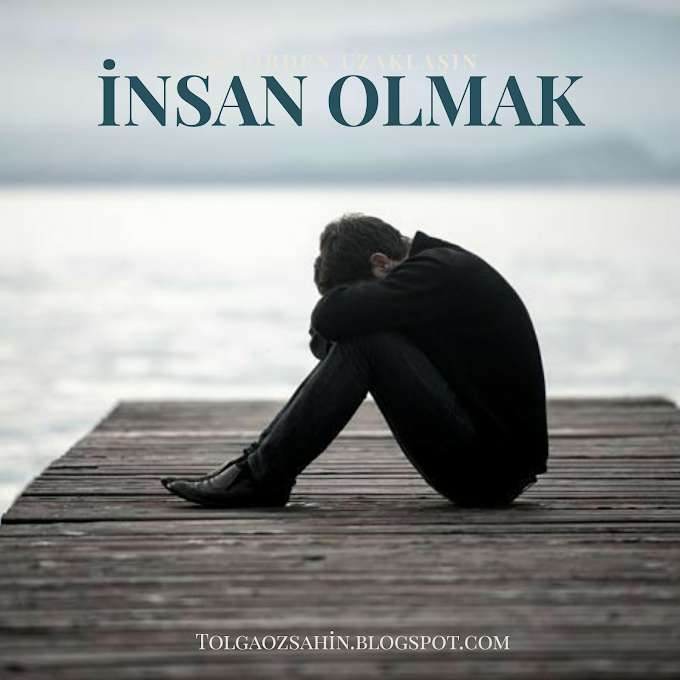 İNSAN OLMAK