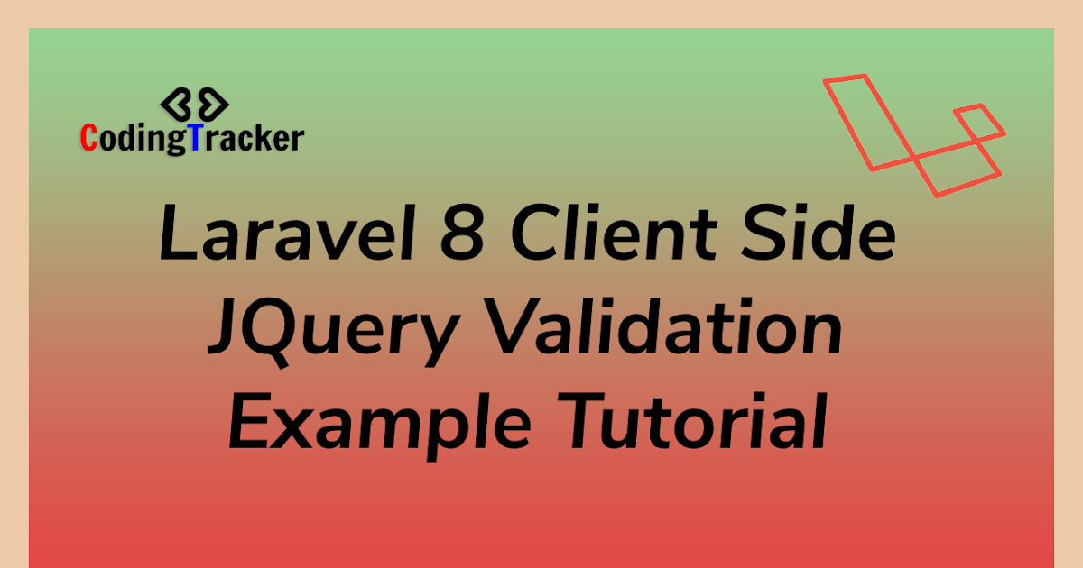 Laravel 8 Client Side JQuery Validation Example Tutorial laravel-8-client-side-jquery-validation-example-tutorial