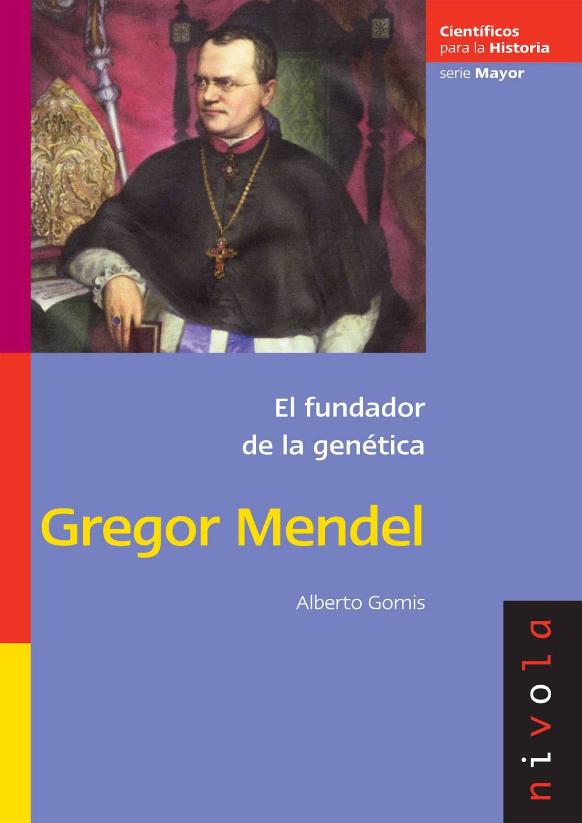 Biblioteca Tajamar : Gregor Mendel. El fundador de la genética