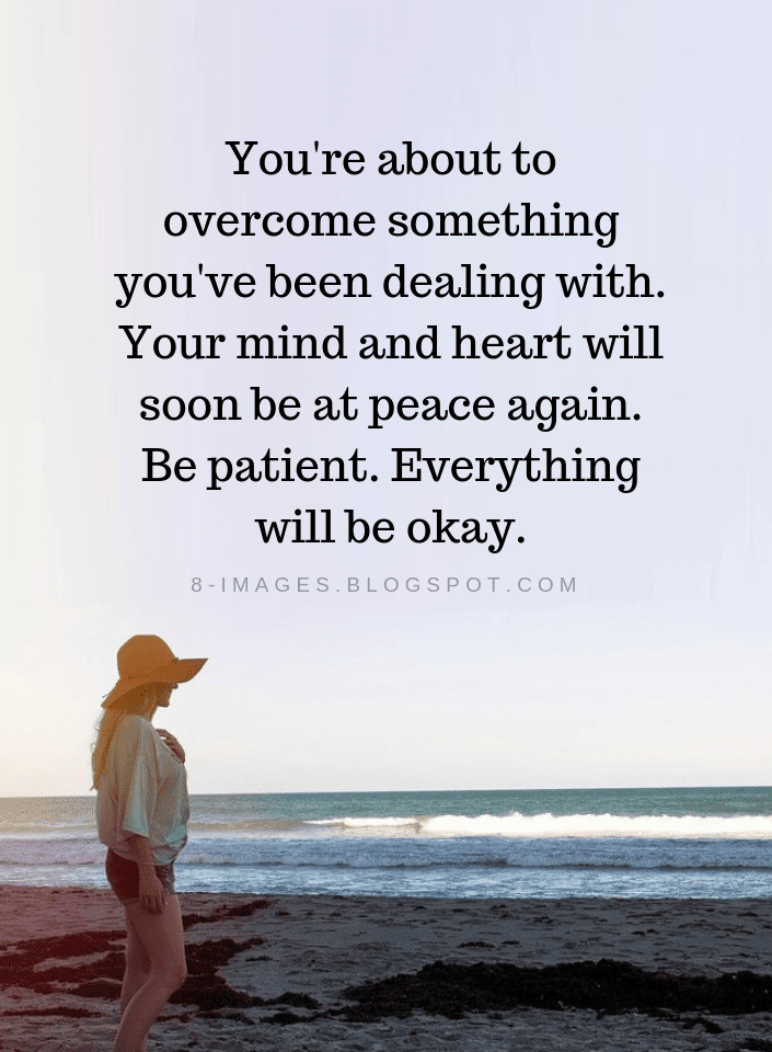 You are about to overcome something you've been dealing with ...