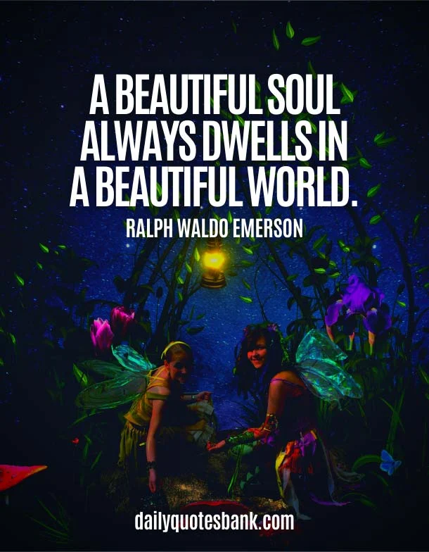 150+ You Are A Beautiful Soul Quotes For Her and Him