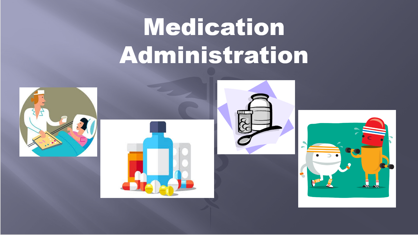 ADMINISTRATIONS OF MEDICATIONS
