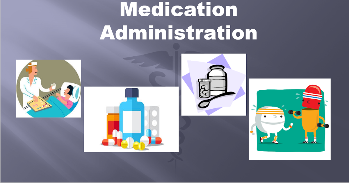 ADMINISTRATIONS OF MEDICATIONS