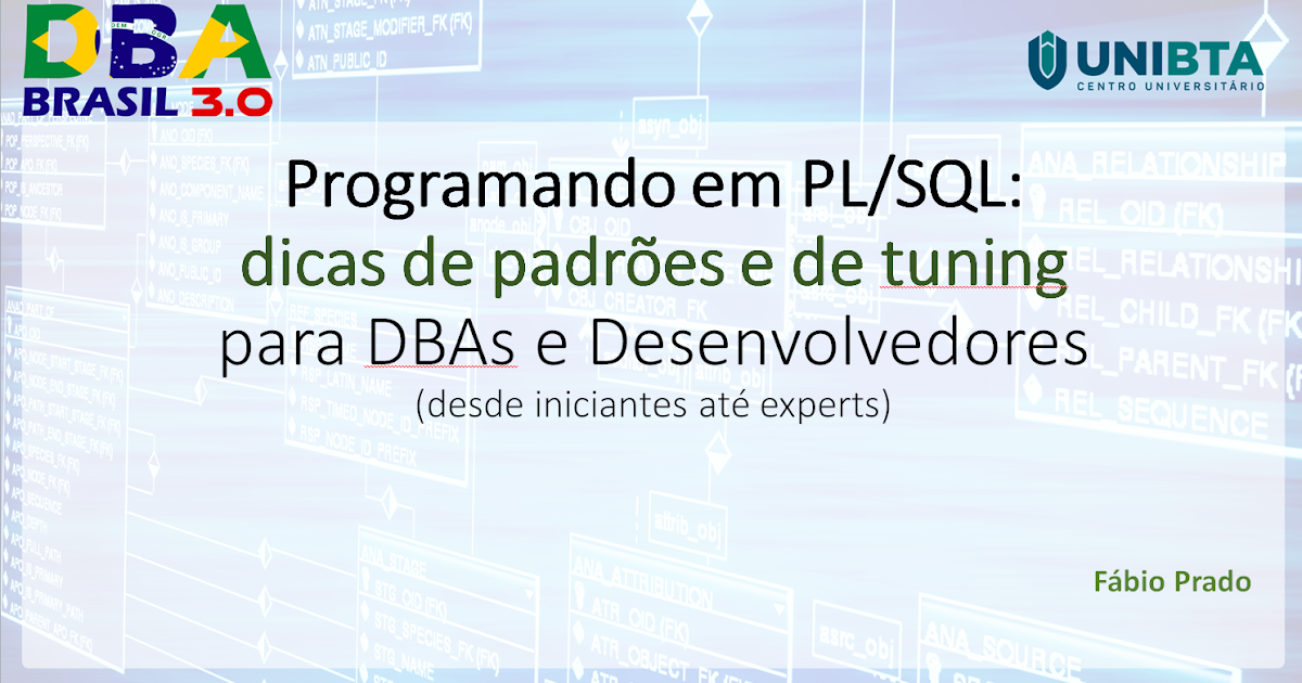 Apresentação da palestra "Programando em PL/SQL, dicas de padrões e de ...