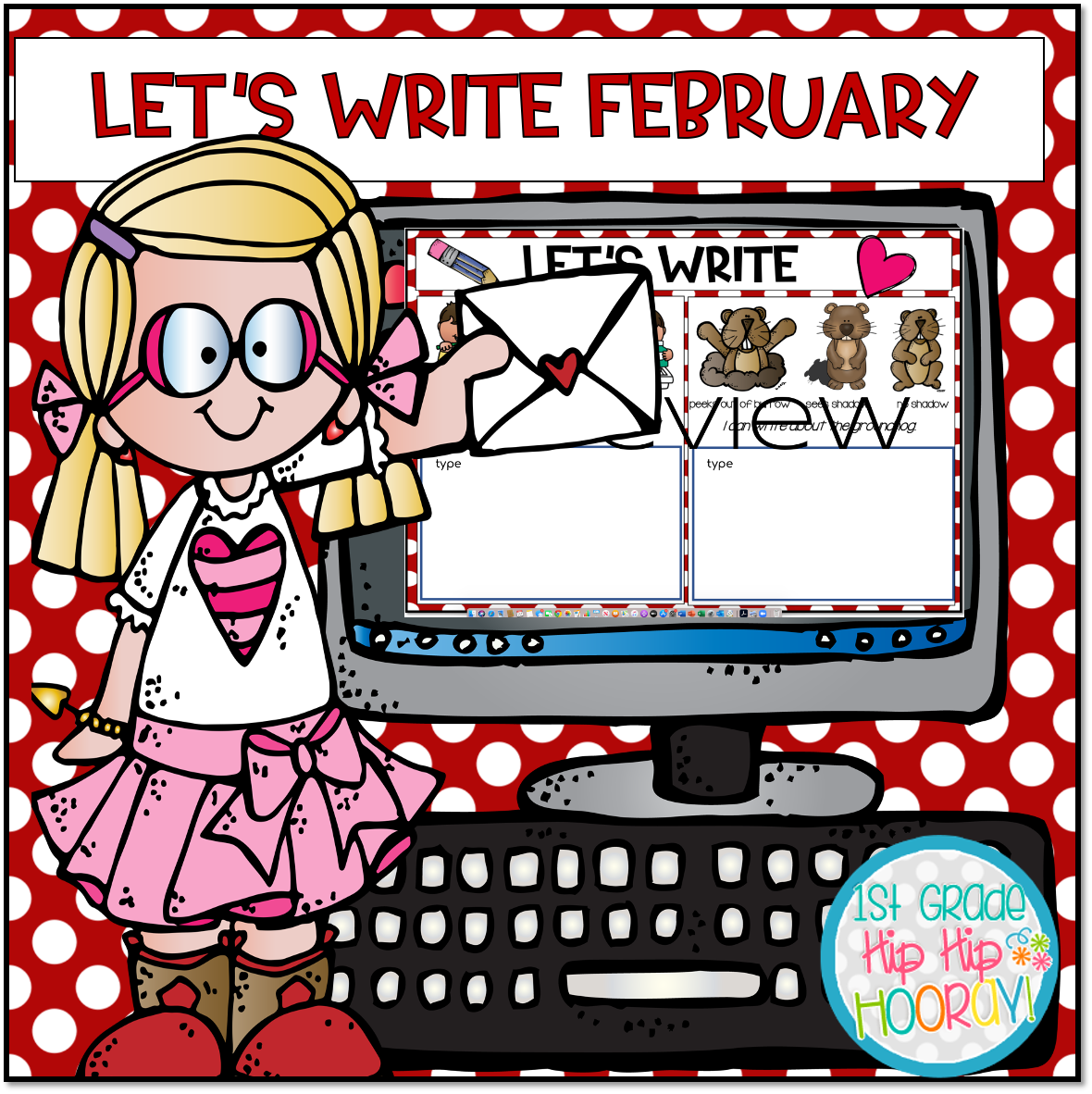 1st Grade Hip Hip Hooray!: Let's Write February!!