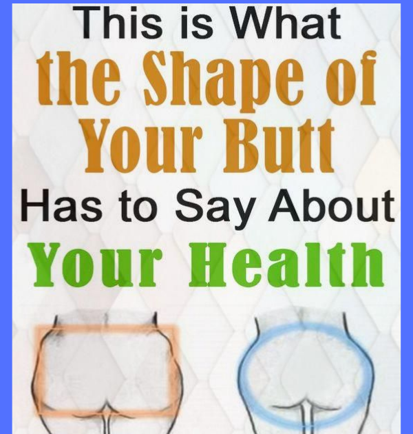 This Is What The Shape Of Your Butt Says About Your Health!