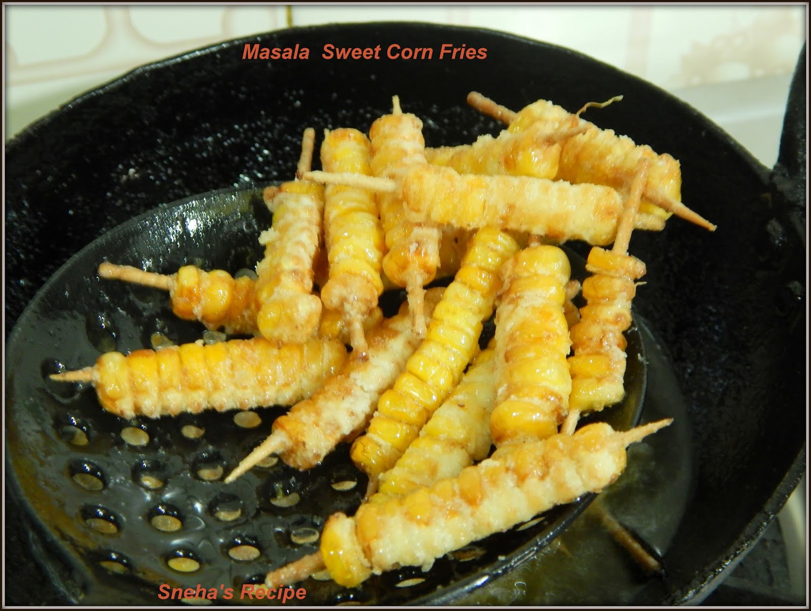 Masala Sweet Corn Fries - Sneha's Recipe